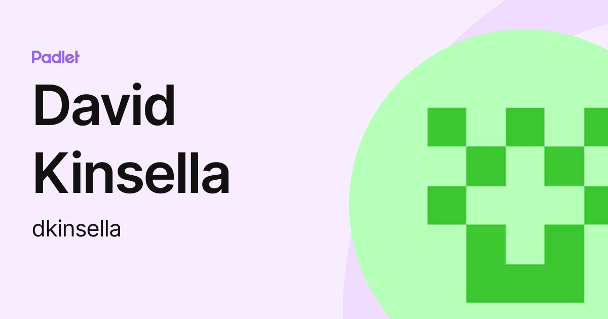 David Kinsella (dkinsella) profile | Padlet