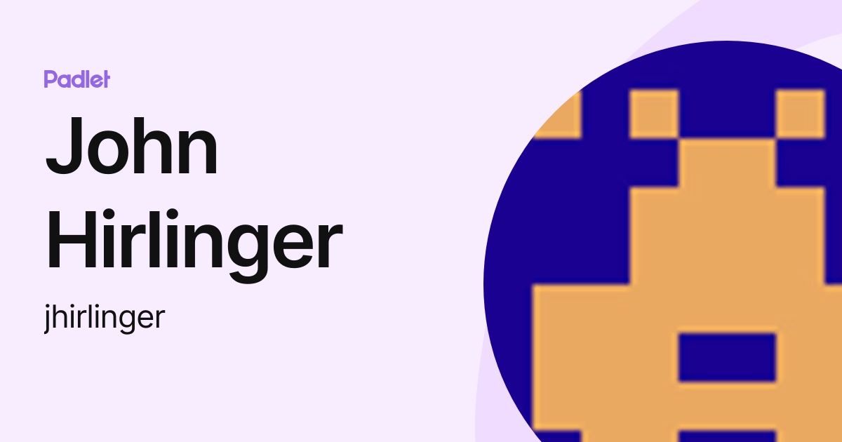 John Hirlinger (jhirlinger) profile | Padlet