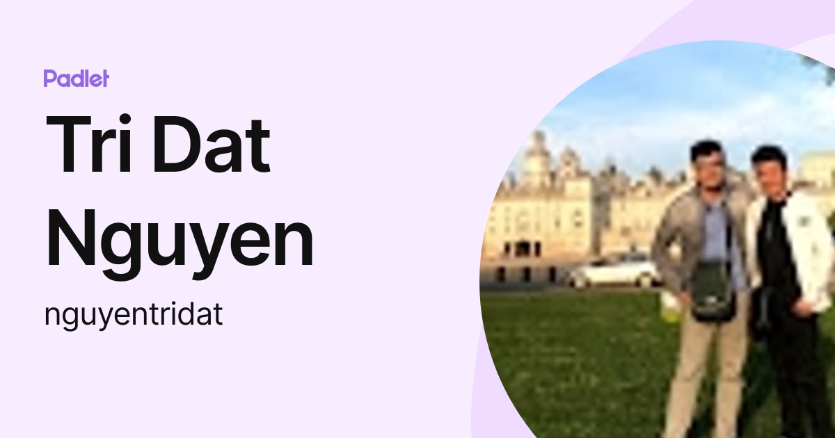 Tri Dat Nguyen (nguyentridat) profile | Padlet