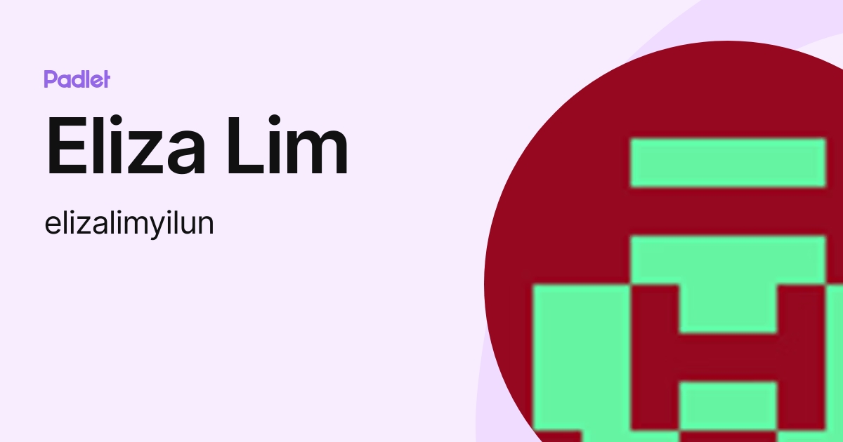Eliza Lim (elizalimyilun) profile | Padlet