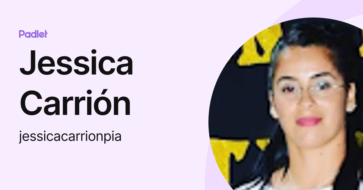 Jessica Carrión (jessicacarrionpia) profile | Padlet