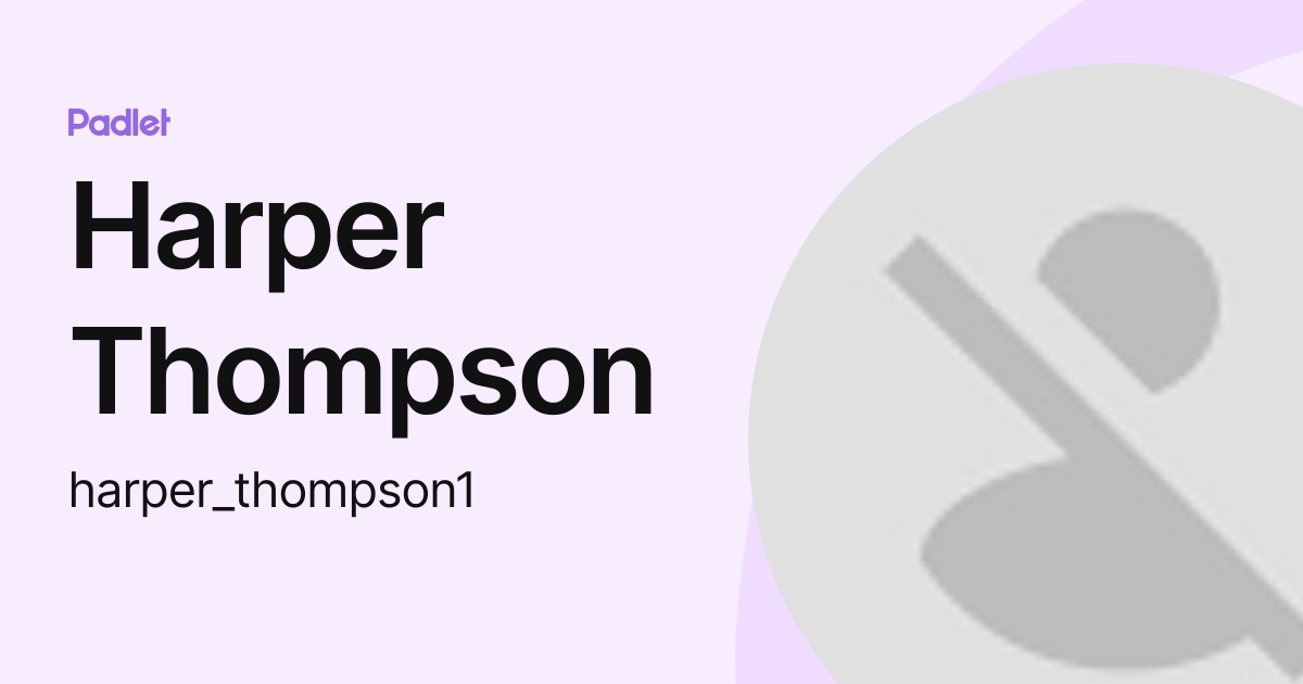 Harper Thompson (harperthompson) profile | Padlet