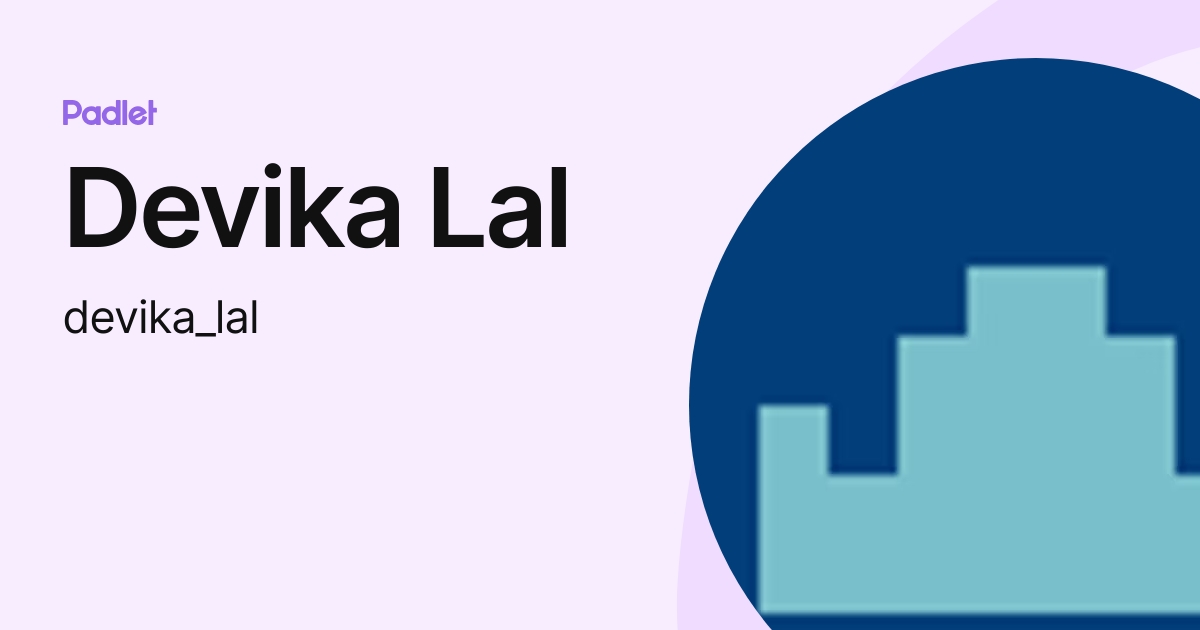 Devika Lal (devika_lal) profile | Padlet