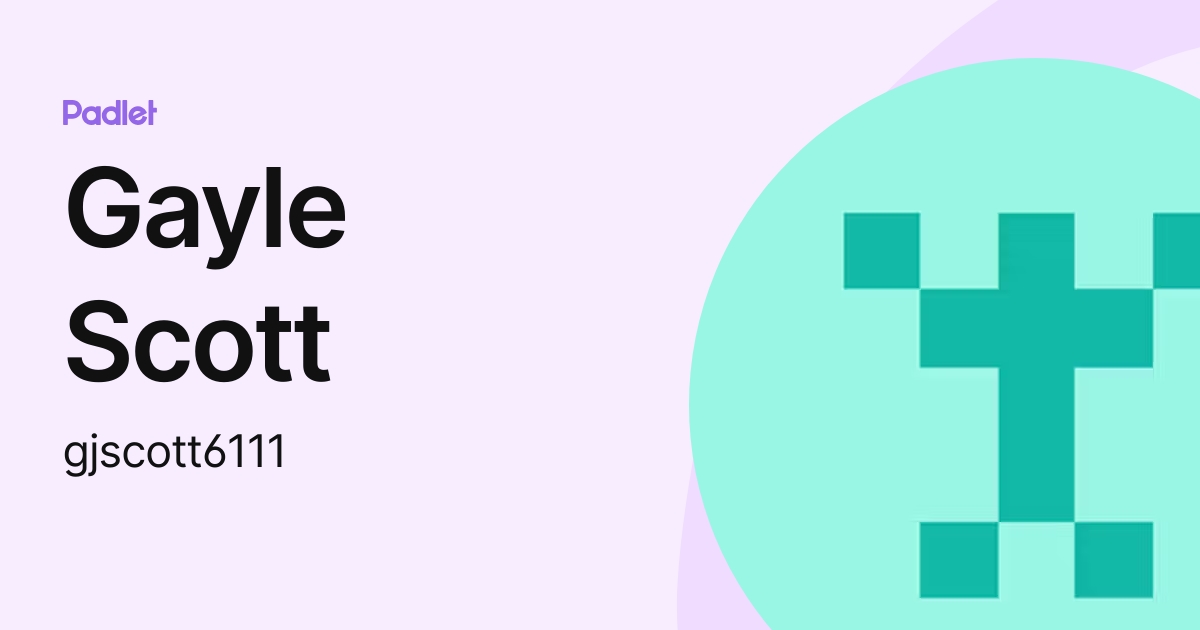 Gayle Scott (gjscott6111) profile | Padlet