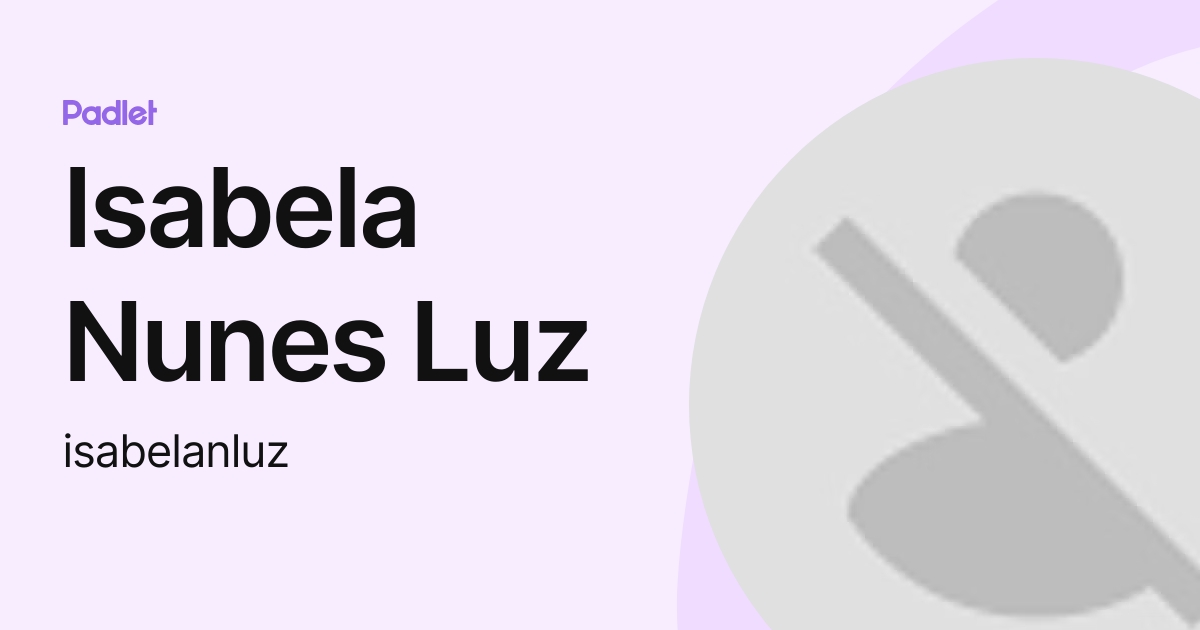 Isabela Nunes Luz (isabelanluz) profile | Padlet