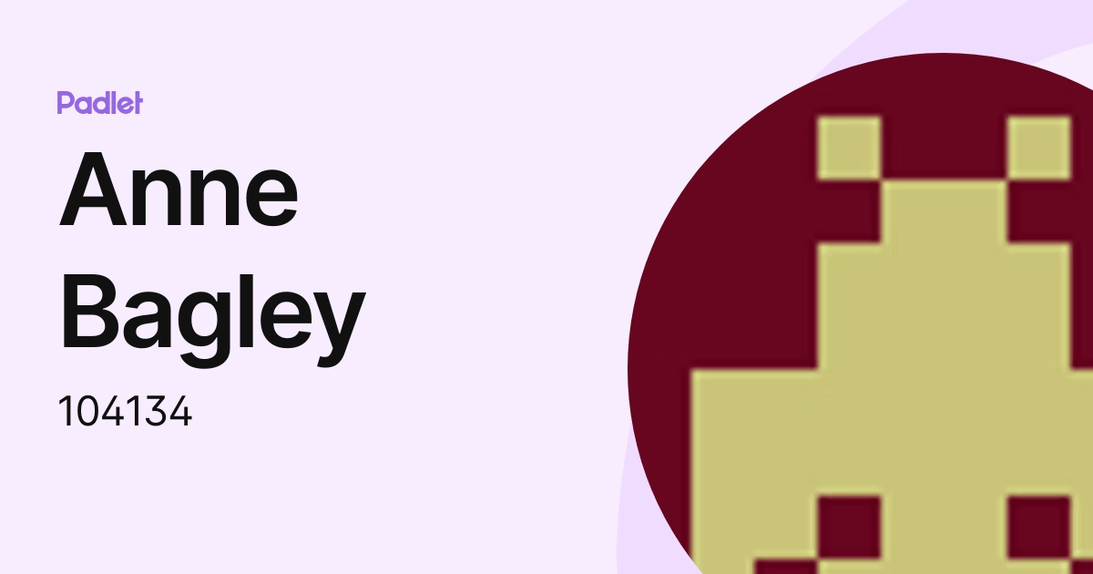 Anne Bagley (104134) profile | Padlet