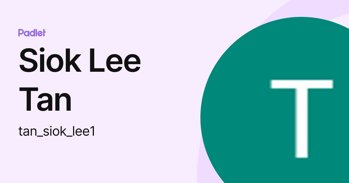 Siok Lee Tan (tan_siok_lee1) profile | Padlet