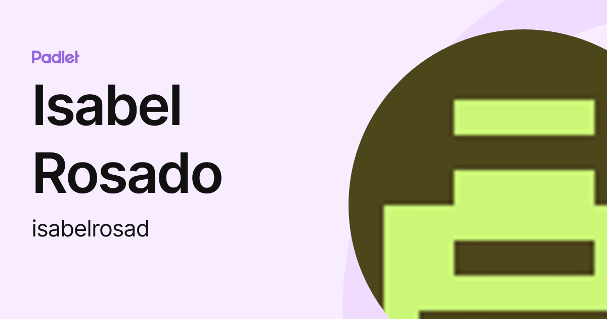 Isabel Rosado (isabelrosad) profile | Padlet