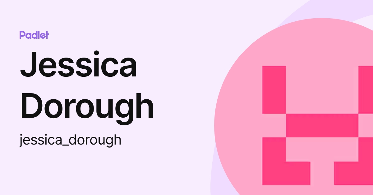 Jessica Dorough (jessica_dorough) profile | Padlet