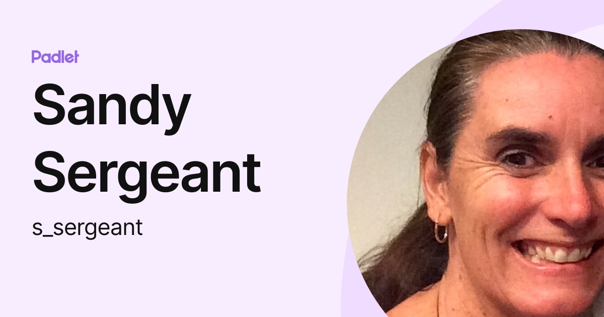 Sandy Sergeant (s_sergeant) profile | Padlet
