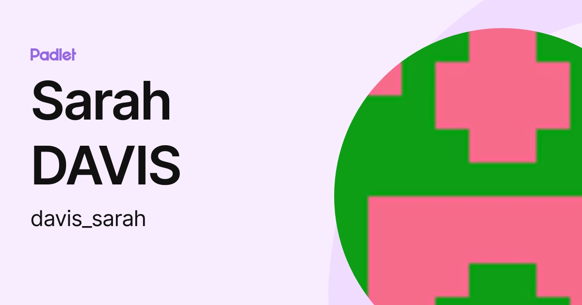 Sarah DAVIS (davis_sarah) profile | Padlet