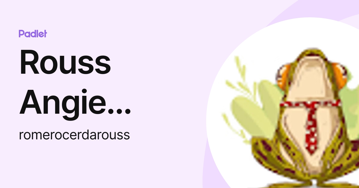 Rouss Angie Romero Cerda (romerocerdarouss) profile | Padlet