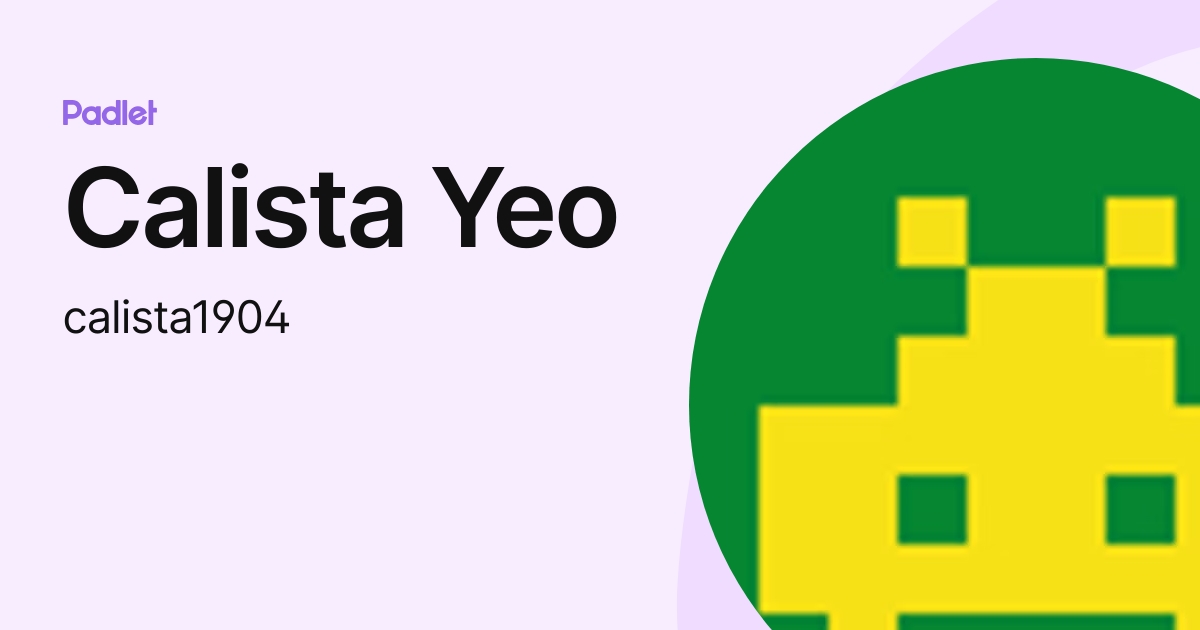 Calista Yeo (calista1904) profile | Padlet