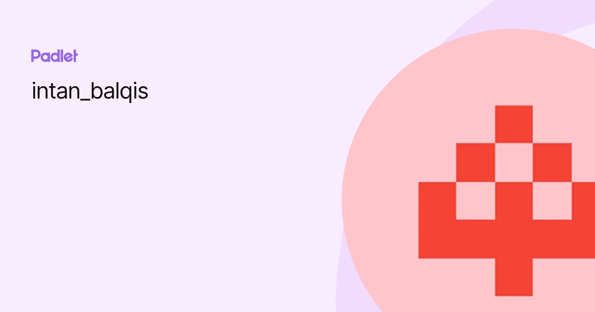 intan_balqis profile | Padlet