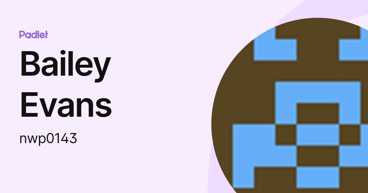 Bailey Evans (nwp0143) profile | Padlet