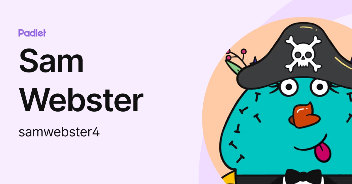 Sam Webster (samwebster4) profile | Padlet