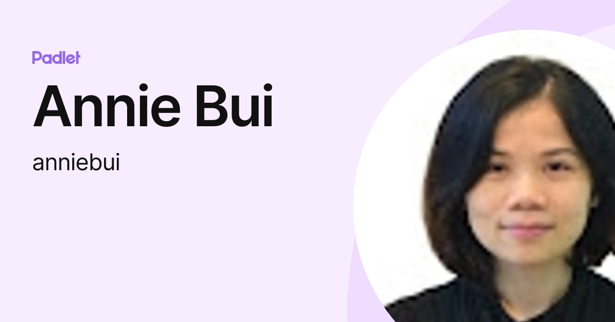 Annie Bui (anniebui) profile | Padlet