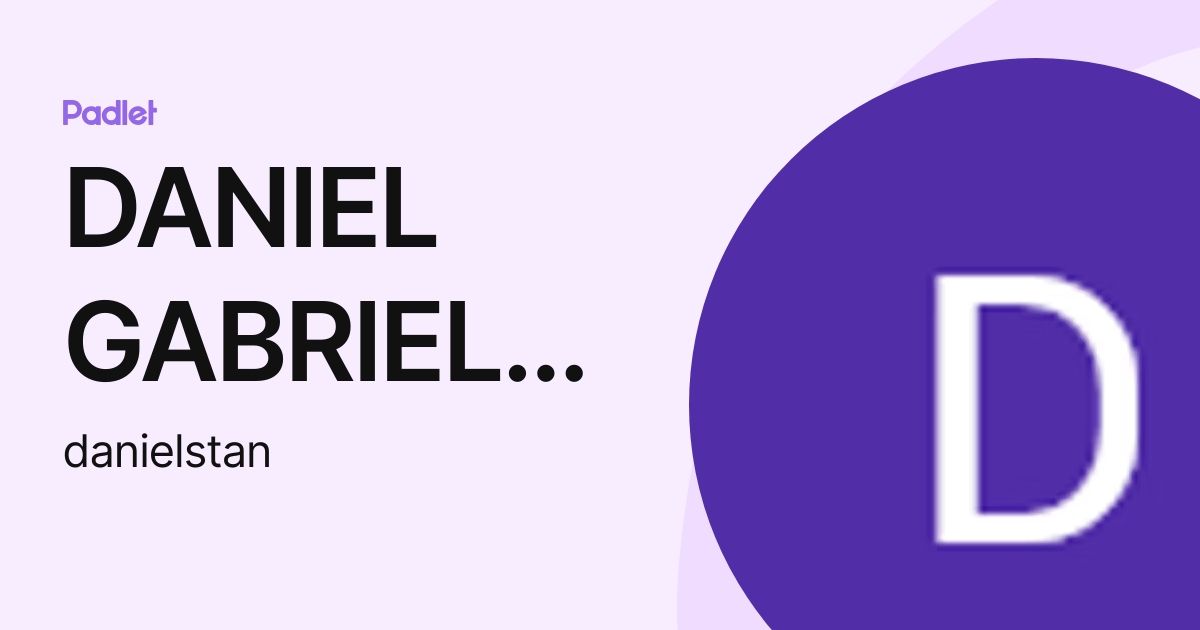 DANIEL GABRIEL STAN (danielstan) profile | Padlet