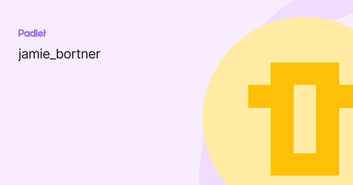 jamie_bortner profile | Padlet