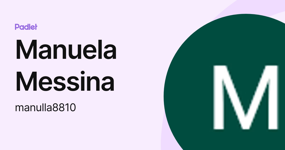 Manuela Messina (manulla8810) profile | Padlet