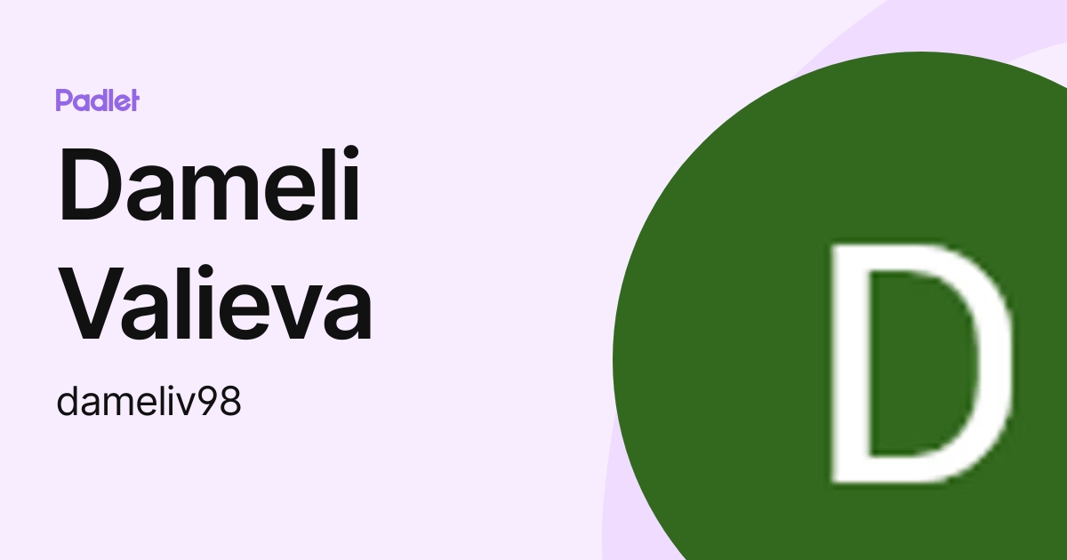 Dameli Valieva (dameliv98) profile | Padlet