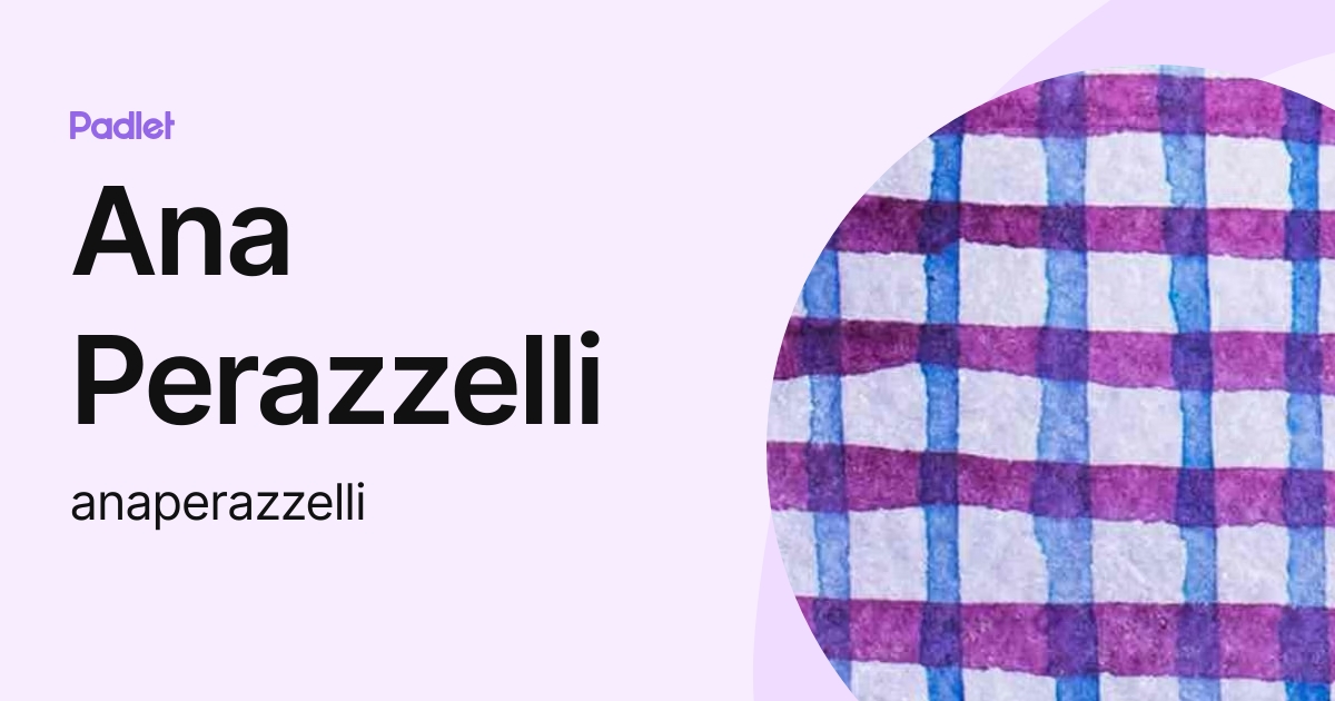 Ana Perazzelli (anaperazzelli) profile | Padlet