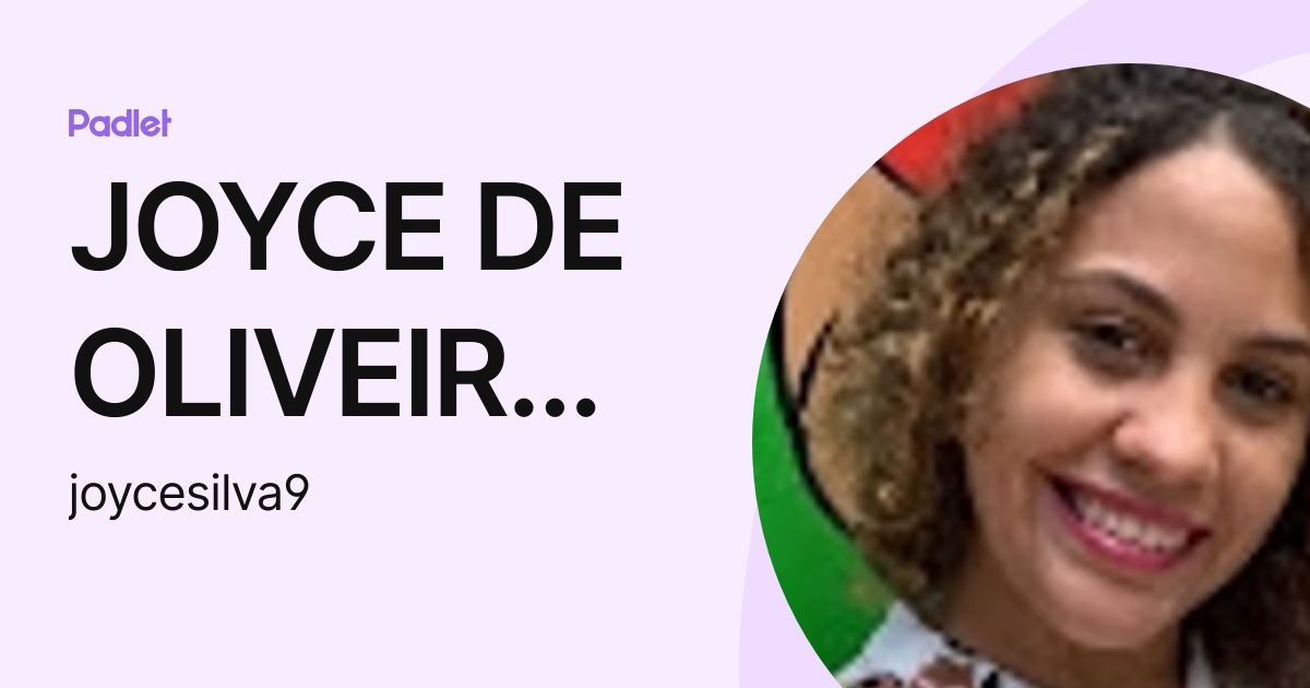 JOYCE DE OLIVEIRA SILVA (joycesilva9) profile | Padlet