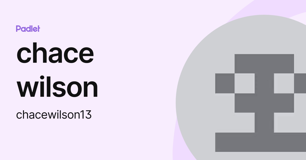 chace wilson (chacewilson13) profile | Padlet