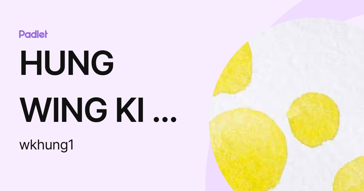 HUNG WING KI 洪詠琪 (wkhung1) profile | Padlet