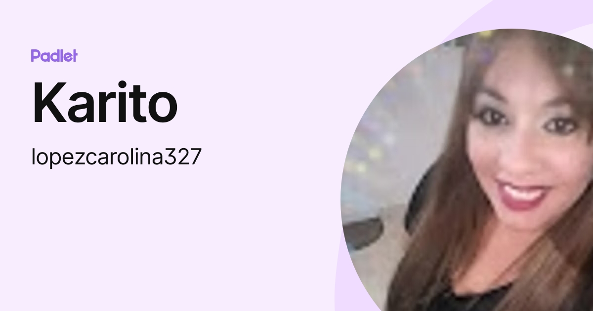 Karito (lopezcarolina327) profile | Padlet