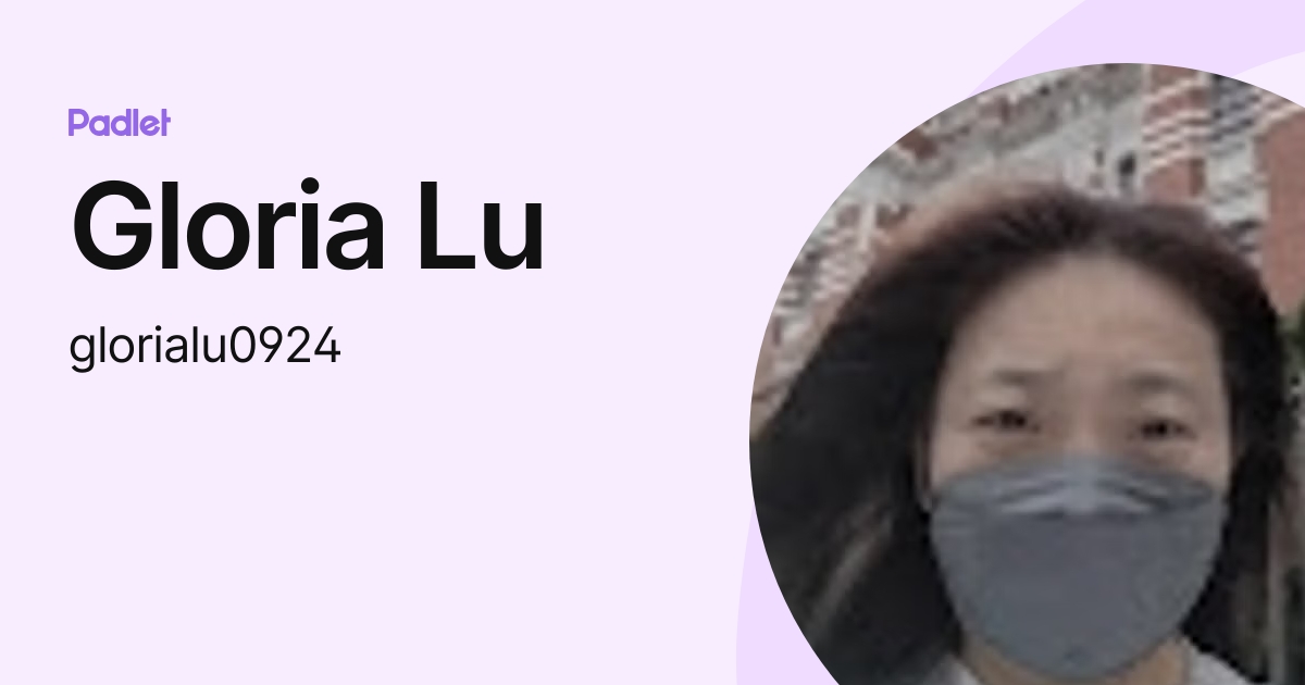 Gloria Lu (glorialu0924) profile | Padlet