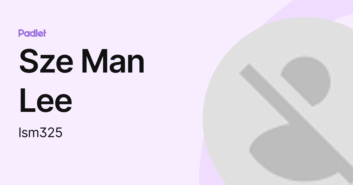 Sze Man Lee (lsm325) profile | Padlet