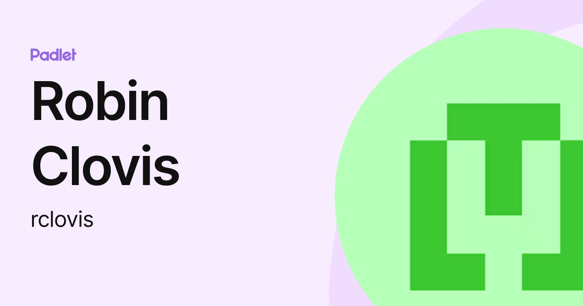 Robin Clovis (rclovis) profile | Padlet