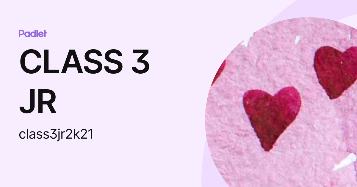 CLASS 3 JR (class3jr2k21) profile | Padlet