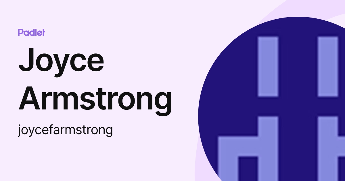 Joyce Armstrong (joycefarmstrong) profile | Padlet