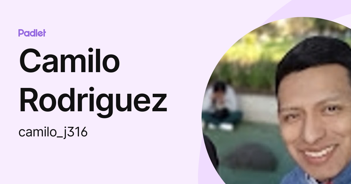 Camilo Rodriguez (camilo_j316) profile | Padlet