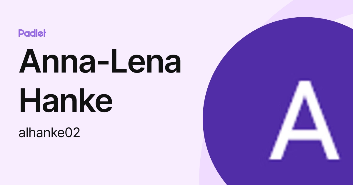 Anna-Lena Hanke (alhanke02) profile | Padlet