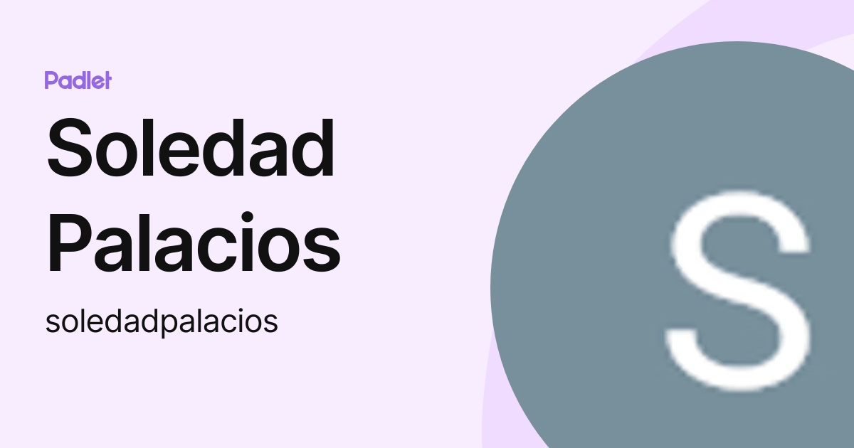 Soledad Palacios (soledadpalacios) profile | Padlet