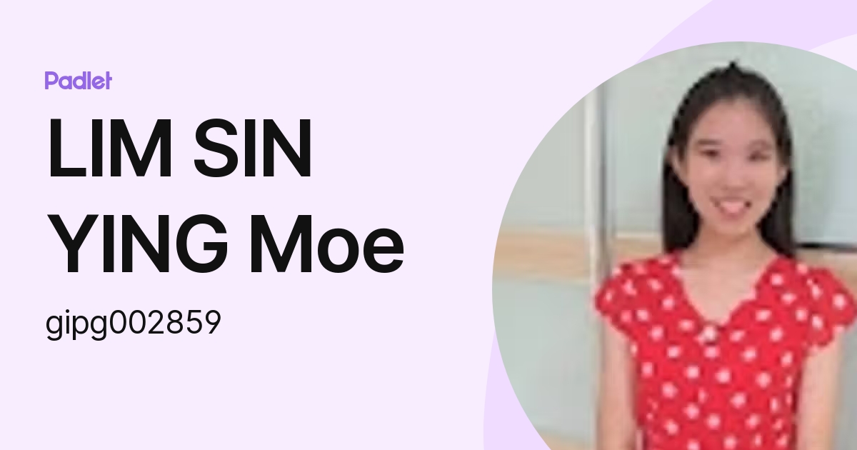 LIM SIN YING Moe (gipg002859) profile | Padlet