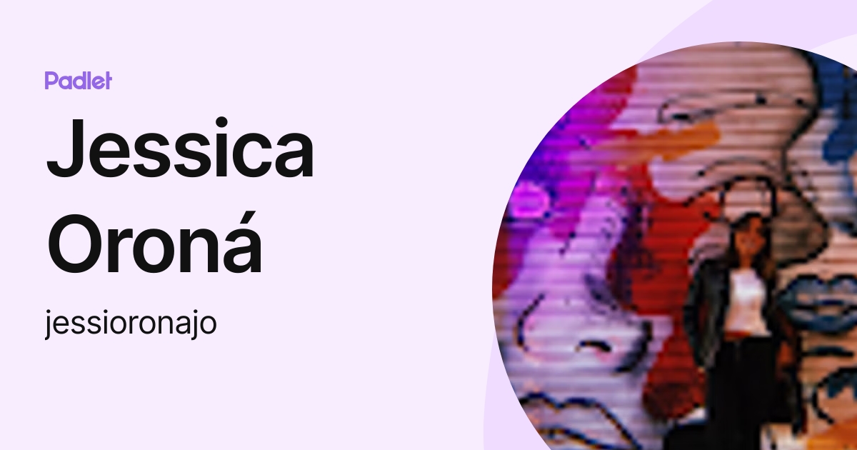 Jessica Oroná (jessioronajo) profile | Padlet