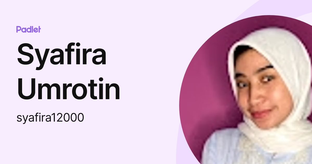 Syafira Umrotin (syafira12000) profile | Padlet