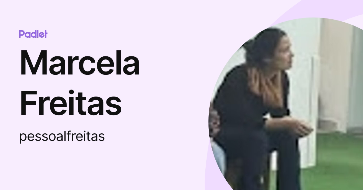 Marcela Freitas (pessoalfreitas) profile | Padlet