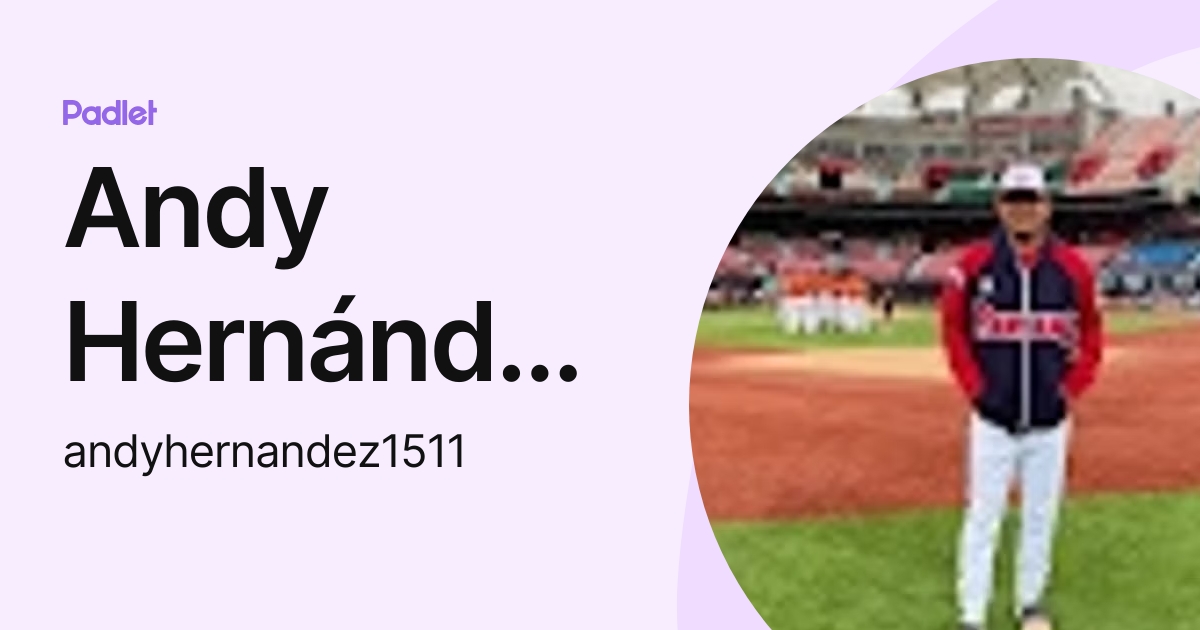 Andy Hernández 7-705-1511 (andyhernandez1511) profile | Padlet