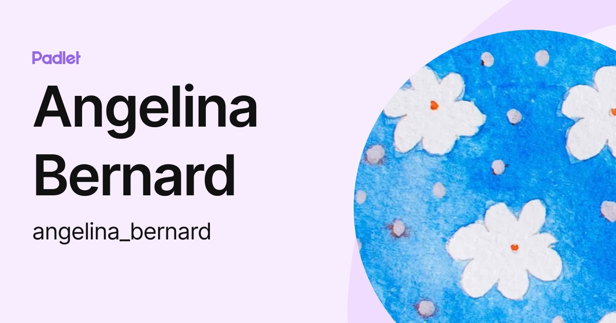 Angelina Bernard (angelina_bernard) profile | Padlet