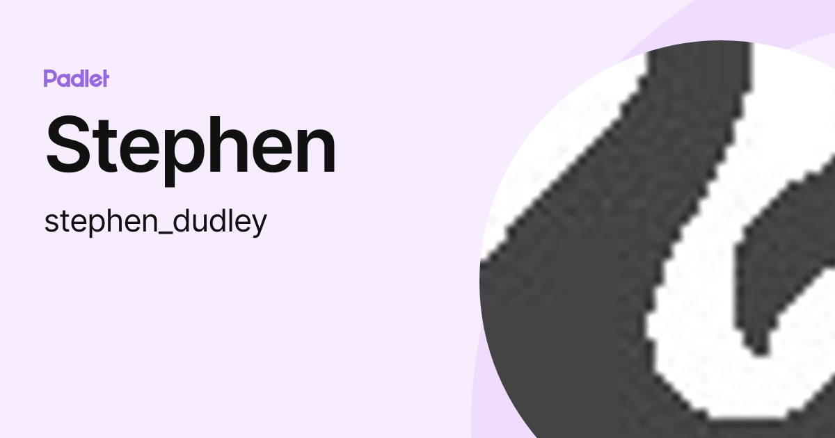 Stephen (stephen_dudley) profile | Padlet