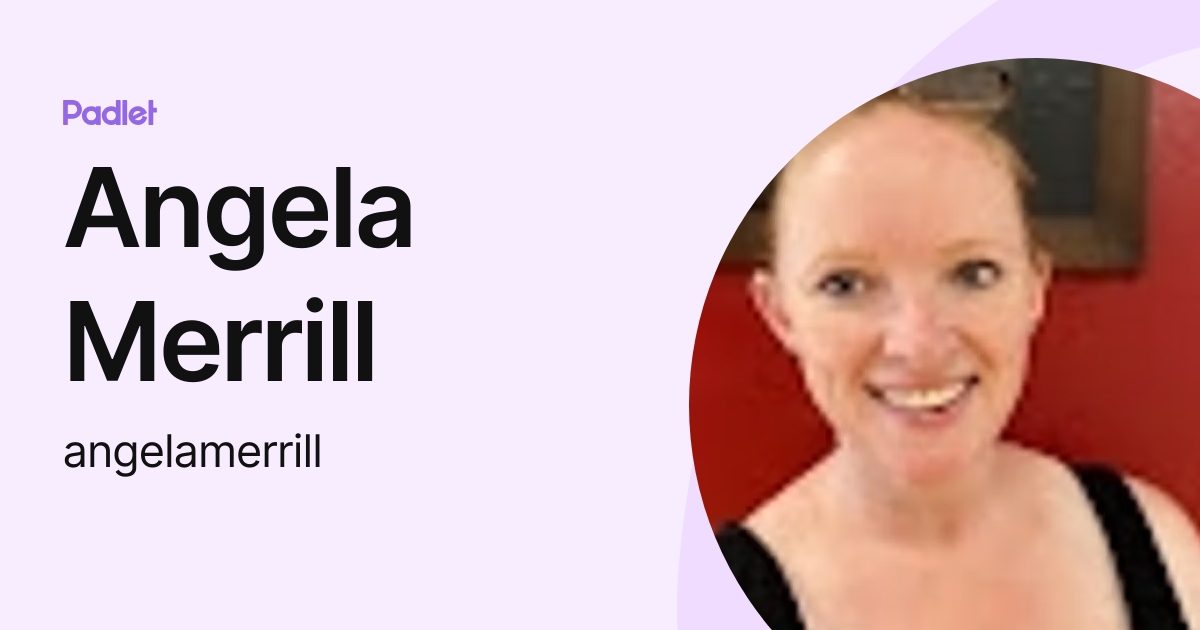 Angela Merrill (angelamerrill) profile | Padlet