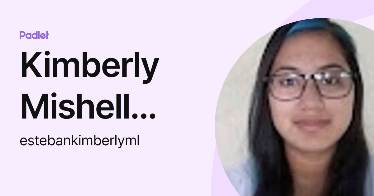 Kimberly Mishell Esteban Uluan (estebankimberlyml) profile | Padlet