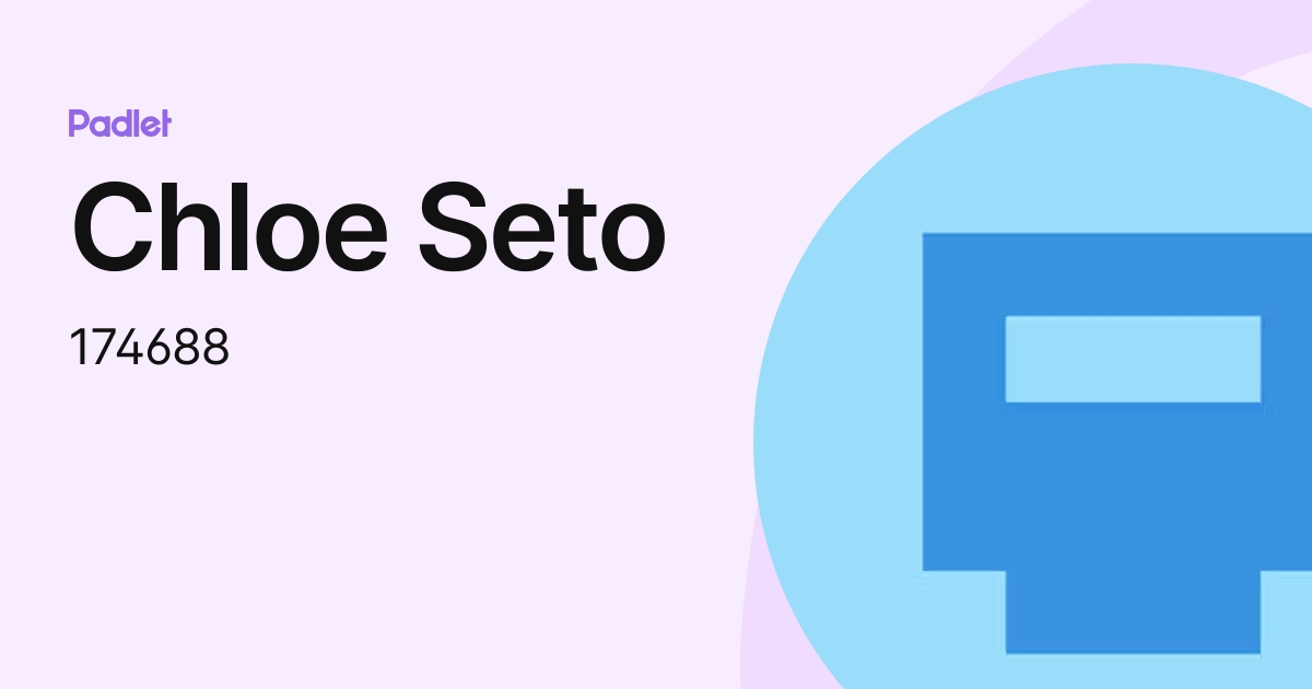 Chloe Seto (174688) profile | Padlet