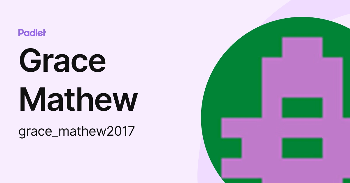 Grace Mathew (grace_mathew2017) profile | Padlet