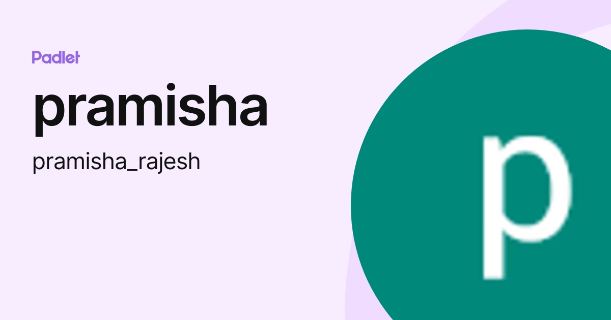 pramisha (pramisha_rajesh) profile | Padlet